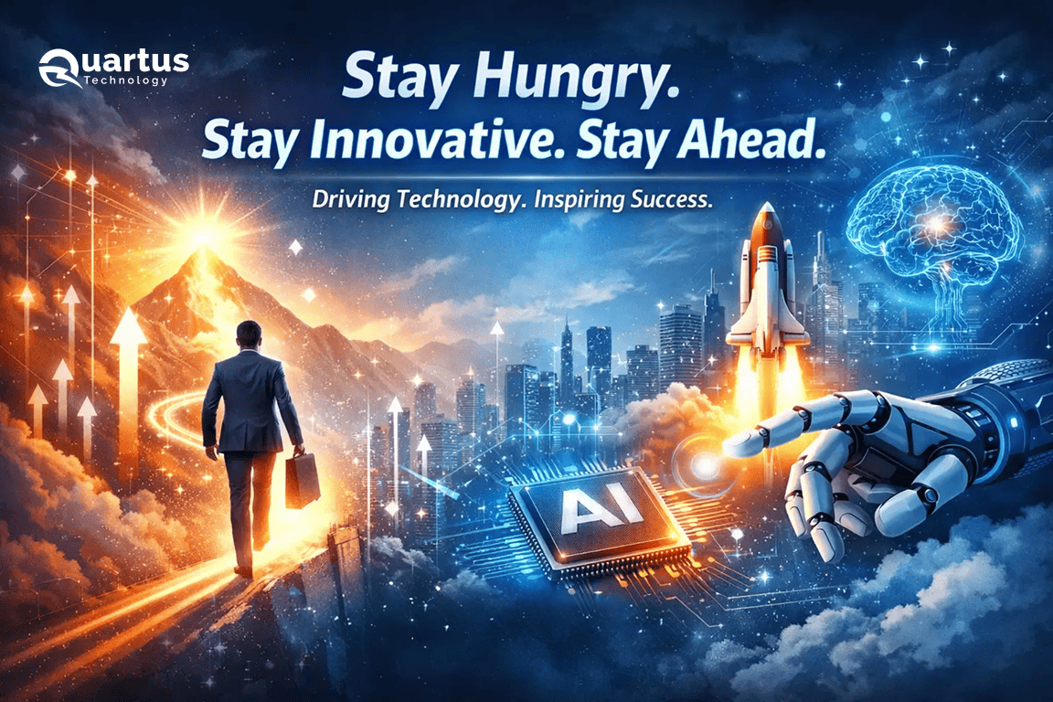Stay Hungry. Stay Innovative. Stay Ahead. - Quartus Technology | Blogs